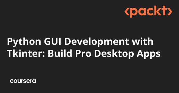 Python GUI Development with Tkinter: Build Pro Desktop Apps - Coursya